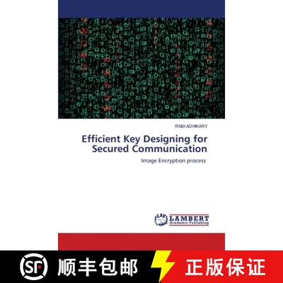 预订 Efficient Key Designing for Secured Communication [9786202816588]