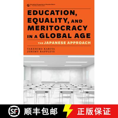 【3-4周达】Education, Equality, and Meritocracy in a Global Age: The Japanese Approach [9780807764084]