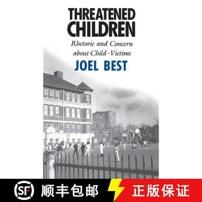 【3-4周达】Threatened Children – Rhetoric and Concern about Child–Victims [9780226044262]
