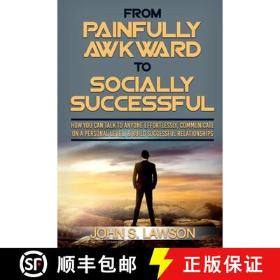 【3-4周达】Social Anxiety: From Painfully Awkward To Socially Successful - How You Can Talk To Anyone... [9789814950282]