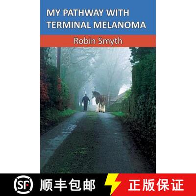 【3-4周达】My Pathway with Terminal Melanoma [9780646873091]