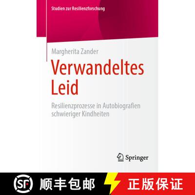 【3-4周达】Verwandeltes Leid : Resilienzprozesse in Autobiografien schwieriger Kindheiten [9783658486105]