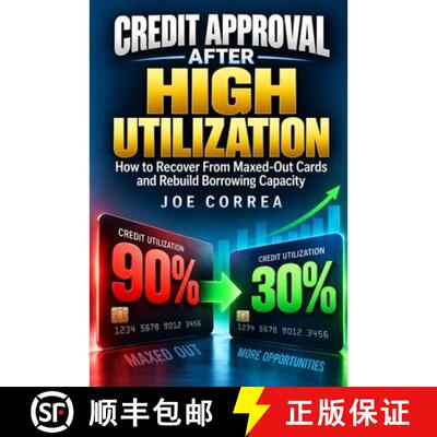 【3-4周达】Credit Approval After High Utilization: How to Recover From Maxed-Out Cards and Rebuild Bo... [9798182792424]