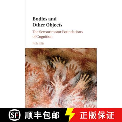 预订 Bodies and Other Objects : The Sensorimotor Foundations of Cognition [9781107629806]