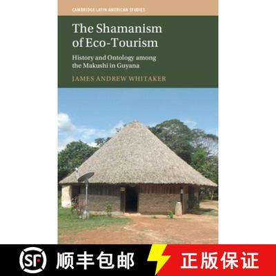 【3-4周达】Shamanism of Eco-Tourism: History and Ontology among the Makushi in Guyana [9781009478403]
