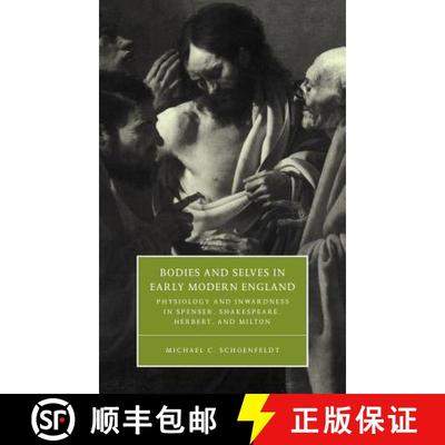 【3-4周达】Bodies and Selves in Early Modern England: Physiology and Inwardness in Spenser, Shakespea... [9780521630733]