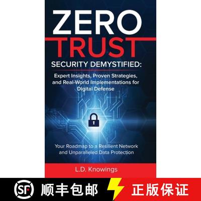 【3-4周达】Zero Trust Security Demystified: Your Roadmap to a Resilient Network and Unparalleled Data... [9781963790054]