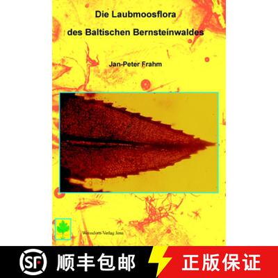 【3-4周达】Die Laubmoosflora des Baltischen Bernsteinwaldes [The Deciduous Moss Flora of the Baltic A... [9783936055597]