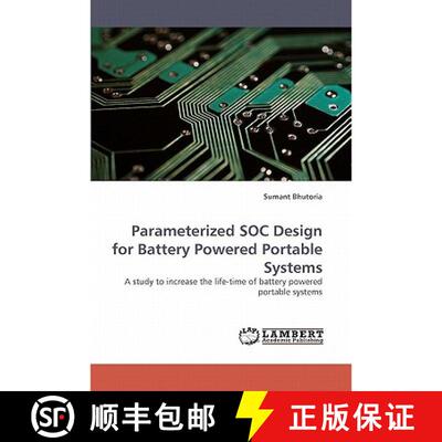 【3-4周达】Parameterized SOC Design for Battery Powered Portable Systems [9783838336718]