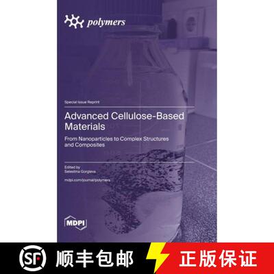 【3-4周达】精装 Advanced Cellulose-Based Materials: From Nanoparticles to Complex Structures and Comp... [9783725873104]