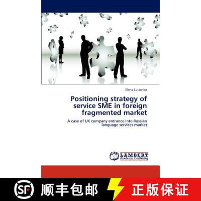 预订 Positioning strategy of service SME in foreign fragmented market [9783846581049]