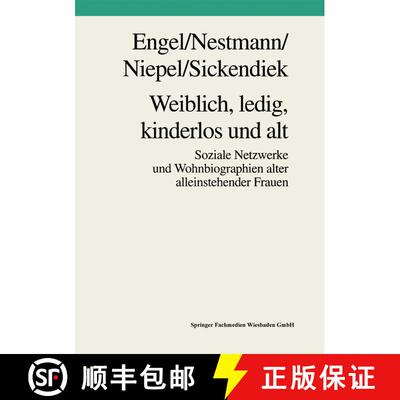 【3-4周达】Weiblich, ledig, kinderlos und alt : Soziale Netzwerke und Wohnbiographien alter alleinste... [9783810017000]