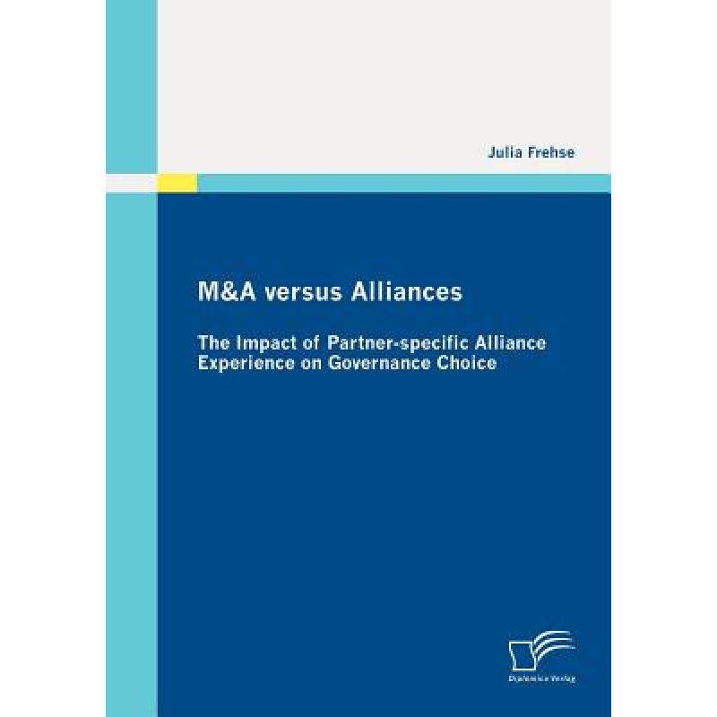 【4周达】M&A versus Alliances: The Impact of Partner-specific Alliance ...