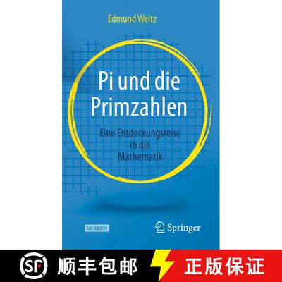 【3-4周达】精装 Pi und die Primzahlen : Eine Entdeckungsreise in die Mathematik (1. Aufl. 2021) [9783662628799]