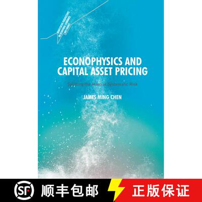 【3-4周达】Econophysics and Capital Asset Pricing: Splitting the Atom of Systematic Risk (Softcover r... [9783319875644]