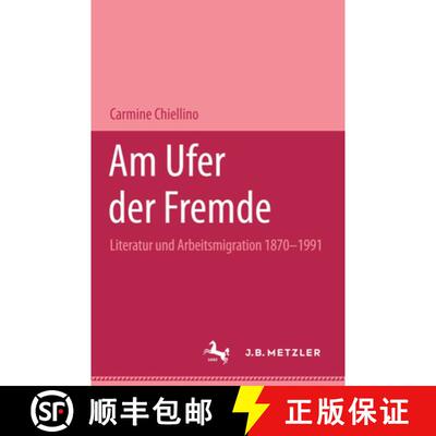 【3-4周达】Am Ufer Der Fremde : Literatur Und Arbeitsmigration 1870-1991 [9783476013170]