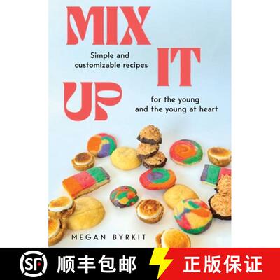【3-4周达】精装 Mix It Up: Simple and Customizable Recipes for the Young and the Young at Heart [9798330473892]