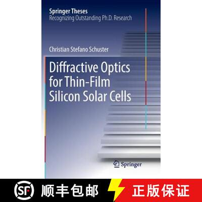 【3-4周达】Diffractive Optics for Thin-Film Silicon Solar Cells (Softcover reprint of the original 1s... [9783319830285]