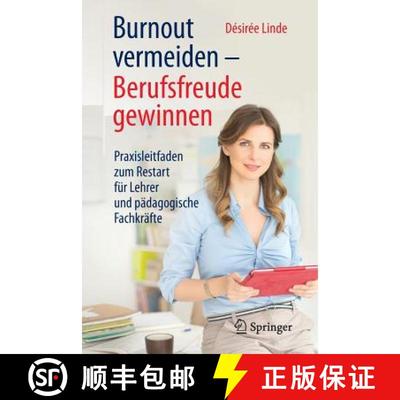 【3-4周达】Burnout vermeiden - Berufsfreude gewinnen : Praxisleitfaden zum Restart für Lehrer und p... [9783662470053]