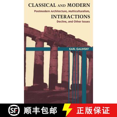 【3-4周达】Classical and Modern Interactions: Postmodern Architecture, Multiculturalism, Decline, and... [9780292753983]