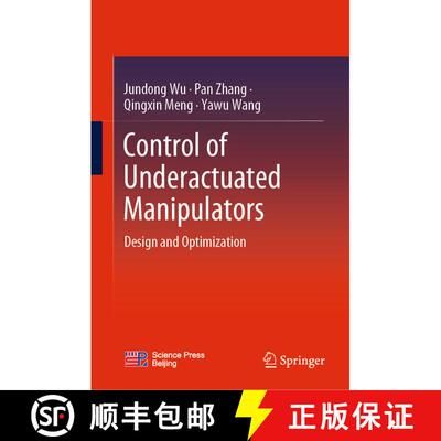 【3-4周达】精装 Control of Underactuated Manipulators: Design and Optimization [9789819908899]