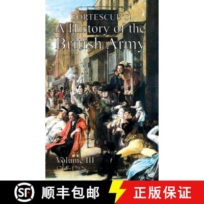 【3-4周达】FORTESCUE'S HISTORY OF THE BRITISH ARMY: VOLUME III [9781474535434]