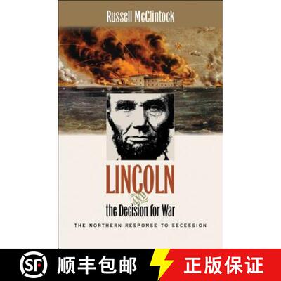 【3-4周达】Lincoln and the Decision for War: The Northern Response to Secession [9780807871546]
