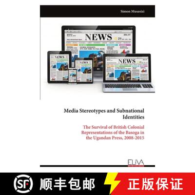 【3-4周达】Media Stereotypes and Subnational Identities: The Survival of British Colonial Representat... [9789999322881]