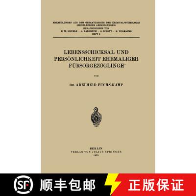 【3-4周达】Lebensschicksal Und Persoenlichkeit Ehemaliger Fursorgezoeglinge [9783642986581]