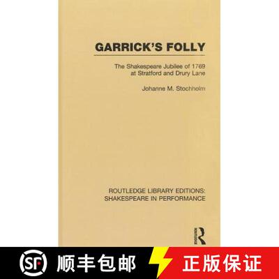 【3-4周达】精装 Garrick's Folly : The Shakespeare Jubilee of 1769 at Stratford and Drury Lane [9781138792913]