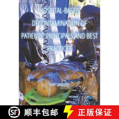 【3-4周达】Hospital-Based Decontamination of Patients: Principals and Best Practices [9798894126920]