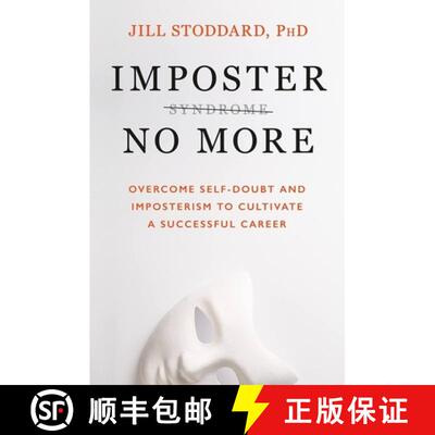 【3-4周达】Imposter No More: Overcome Self-doubt and Imposterism to Cultivate a Successful Career [9781472148773]