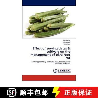 预订 Effect of Sowing Dates & Cultivars on the Management of Okra Root Rot [9783847308973]