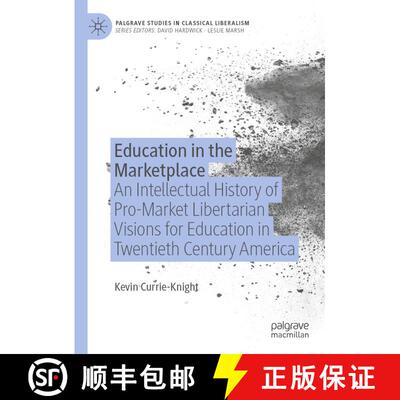 【3-4周达】精装 Education in the Marketplace : An Intellectual History of Pro-Market Libertarian Visi... [9783030117771]