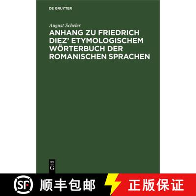 【3-4周达】精装 Anhang Zu Friedrich Diez' Etymologischem Wörterbuch Der Romanischen Sprachen [9783112677674]