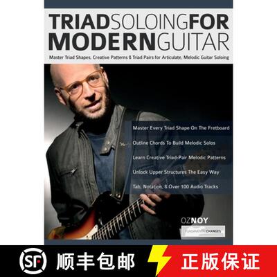 【3-4周达】Triad Soloing For Modern Guitar: Master Triad Shapes, Creative Patterns & Triad Pairs for ... [9781789334746]