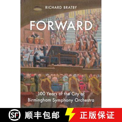 【3-4周达】精装 Forward: 100 Years of the City of Birmingham Symphony Orchestra Volume 1 [9781783964536]