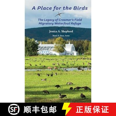 【3-4周达】A Place for the Birds: The Legacy of Creamer's Field Migratory Waterfowl Refuge [9781954896734]