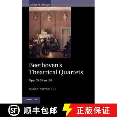 【3-4周达】Beethoven's Theatrical Quartets: Opp. 59, 74 and 95 - Beethoven's Theatrical Quartets: Opp... [9781107035454]