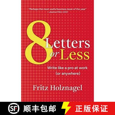 【3-4周达】8 Letters or Less: Write Like a Pro at Work (or Anywhere) [9781945783395]
