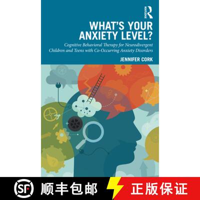 【3-4周达】What's Your Anxiety Level? Cognitive Behavioral Therapy for Neurodivergent Children and Te... [9781041019756]