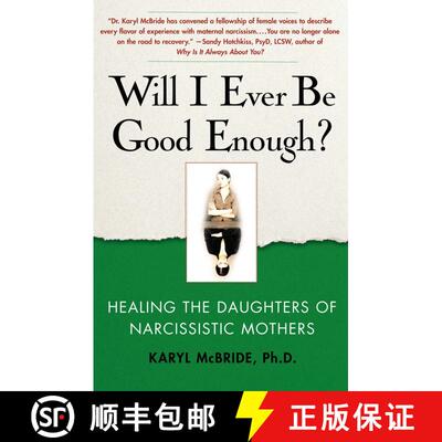 【3-4周达】Will I Ever Be Good Enough?: Healing the Daughters of Narcissistic Mothers [9781439129432]