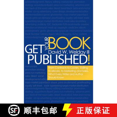 预订 Get Your Book Published!: From Contracts to Covers, Editing to Ebooks, Marketing and Sales, What... [9781939183002]