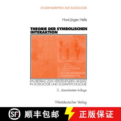 【3-4周达】Theorie der Symbolischen Interaktion: Ein Beitrag zum Verstehenden Ansatz in Soziologie un... [9783531136486]