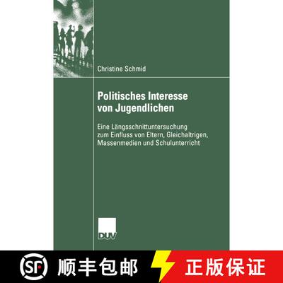 【3-4周达】Politisches Interesse von Jugendlichen : Eine Längsschnittuntersuchung zum Einfluss von E... [9783824445745]