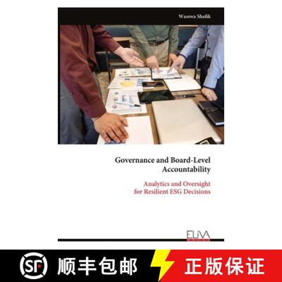 【3-4周达】Governance and Board-Level Accountability: Analytics and Oversight for Resilient ESG Decis... [9789999333092]