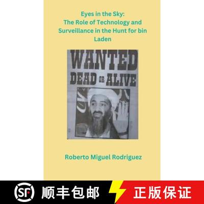 【3-4周达】Eyes in the Sky: The Role of Technology and Surveillance in the Hunt for bin Laden [9798223388715]