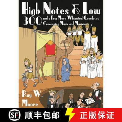 【3-4周达】High Notes and Low : 300 and a Few More Whimsical Anecdotes Concerning Music and Musicians [9781574672404]