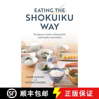 【3-4周达】精装 Eating the Shokuiku Way : The Japanese Guide to Raising Kids with Healthy Food Habits [9781538166536]
