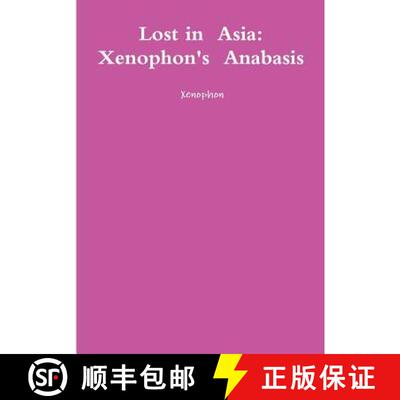 【3-4周达】Lost in  Asia: Xenophon's  Anabasis [9781291489057]